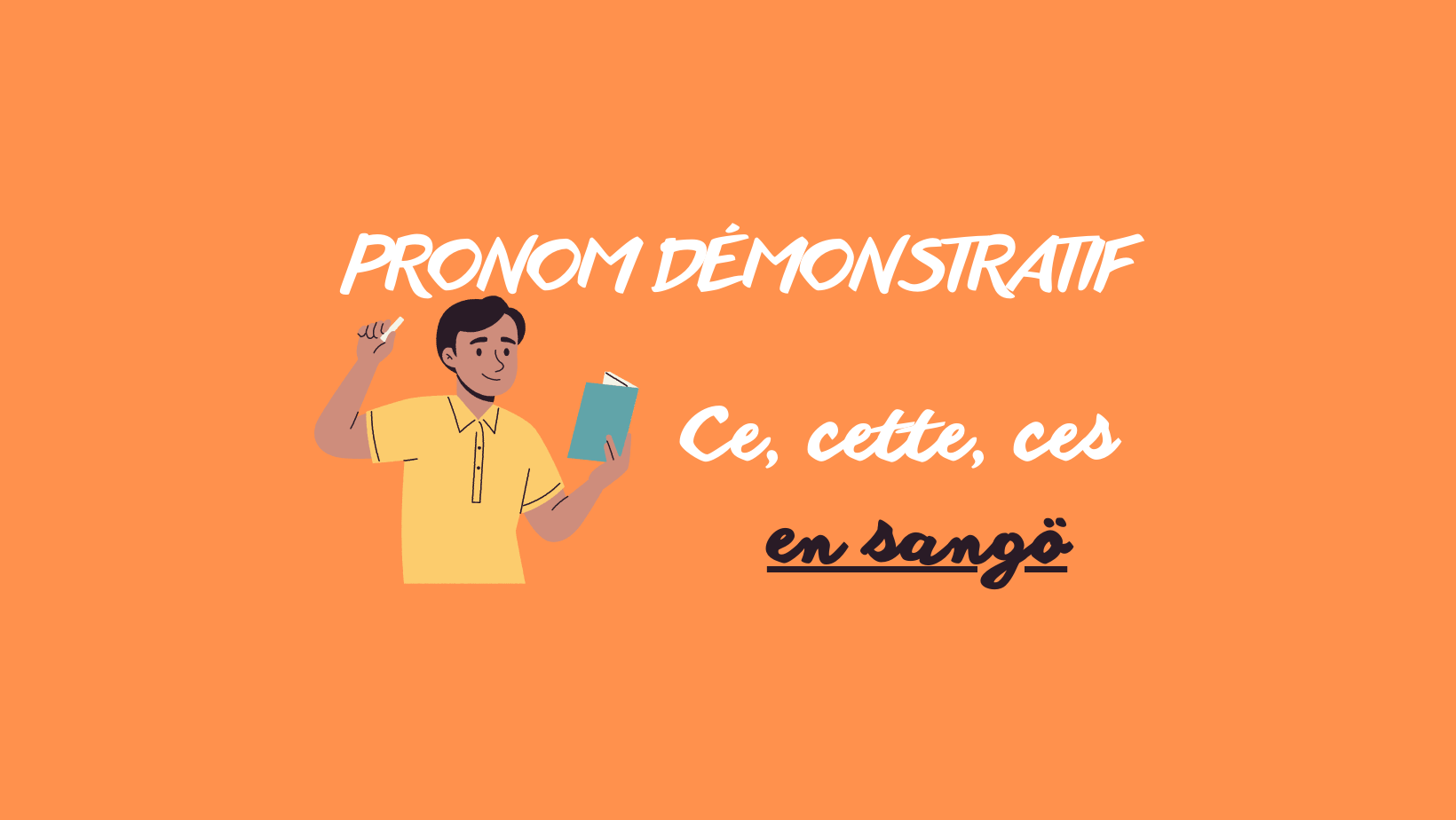 Les pronoms démonstratifs en sango - Apprendre le Sängö | Une Langue ...